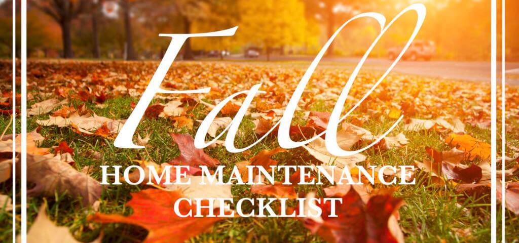 Here’s Your Quick Fall Maintenance Checklist